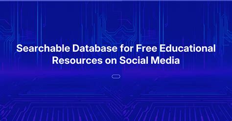 Searchable Database For Free Educational Resources On Social Media Oasis Of Ideas