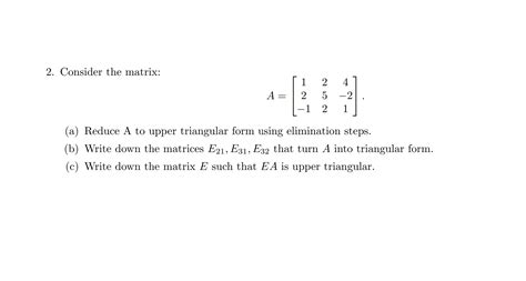 Solved 2 Consider The Matrix A 1 2 1 2 5 2 4 2 1 A