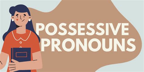 Possessive Pronouns List Examples And Worksheet