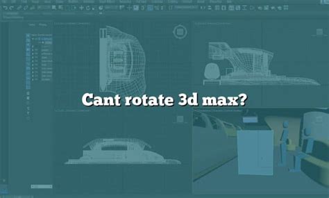 Cant Rotate 3d Max