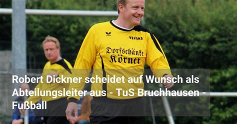 Robert Dickner Scheidet Auf Wunsch Als Abteilungsleiter Aus