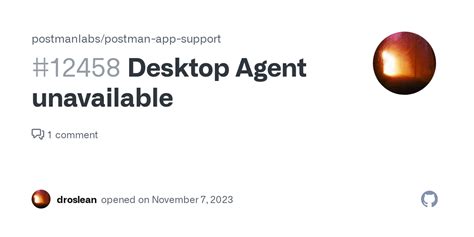 Desktop Agent Unavailable · Issue 12458 · Postmanlabspostman App Support · Github