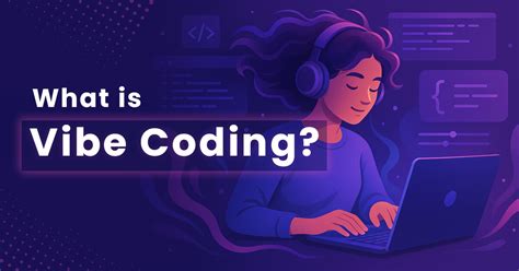 Vibe Coding Definition Implementation Use Cases And Tools