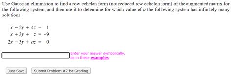 Solved Use Gaussian Elimination To Find A Row Echelon Form
