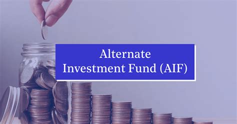 Alternate Investment Fund Types Features And Benefits Of Aif