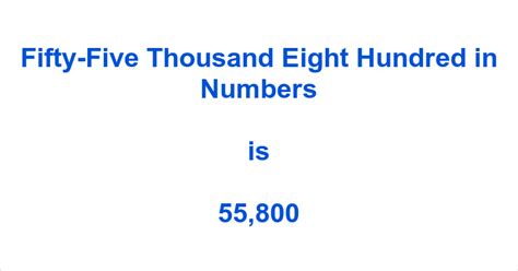 Fifty Five Thousand Eight Hundred In Numbers Numbersinwords Net