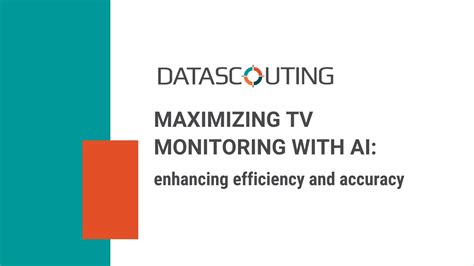 Maximizing Tv Monitoring With Ai Enhancing Efficiency And Accuracy Datascoutingdatascouting