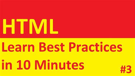 Html Best Practices Learn In 10 Minutes Part 3 Youtube