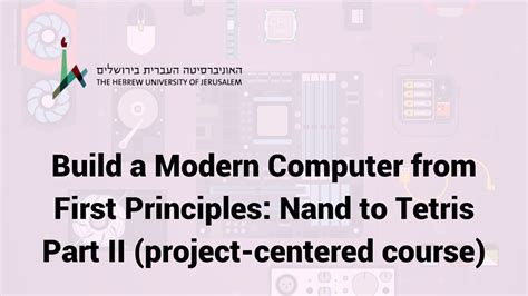 Course Construct A Modern Computer From Nand To Tetris Ii Riseupp