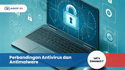 Antivirus Vs Antimalware Pengertian Perbedaan Fungsi Lengkap Asdfid