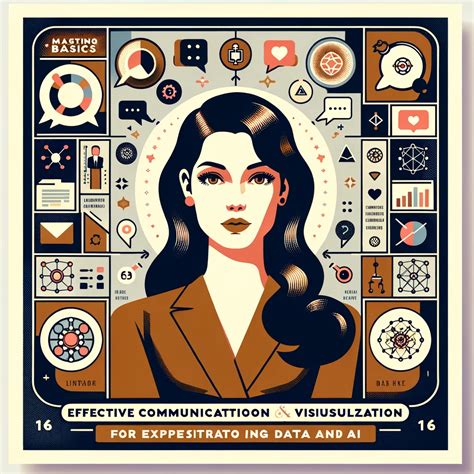 Mastering The Basics Part 16 Effective Communication And Visualization For Data And Ai By