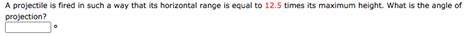 Solved A Projectile Is Fired In Such A Way That Its Chegg Com