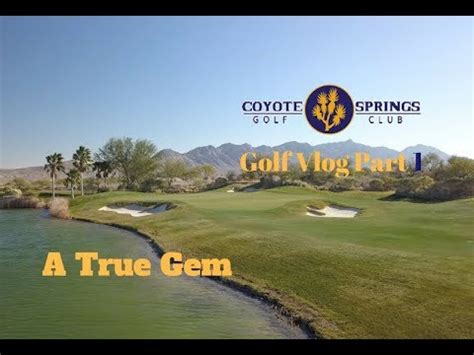 Coyote Springs Golf Course Vlog Part 1 Its A Jack Nicklaus Designed