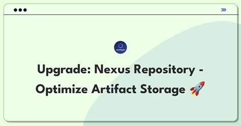 Sonatype Nexus Storage Efficiency Product Improvement Case Nextsprints