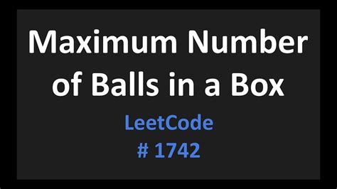 maximum number of balls in a box leetcode 1742 java solution youtube