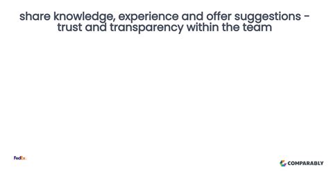 FedEx Share Knowledge Experience And Offer Suggestions Trust And Transparency Within The