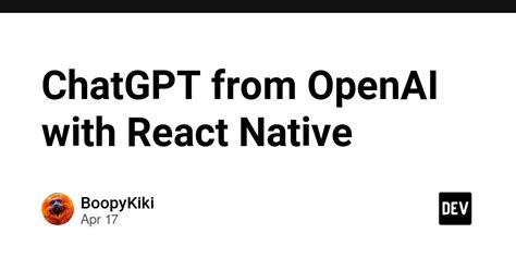 Chatgpt From Openai With React Native Dev Community
