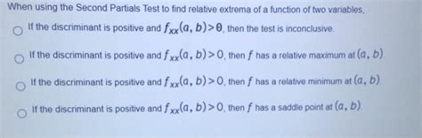 Solved When Using The Second Partials Test To Find Relative
