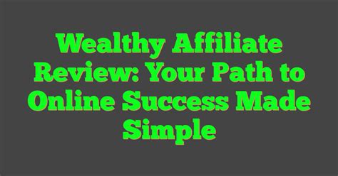 Wealthy Affiliate Review Your Path To Online Success Made Simple
