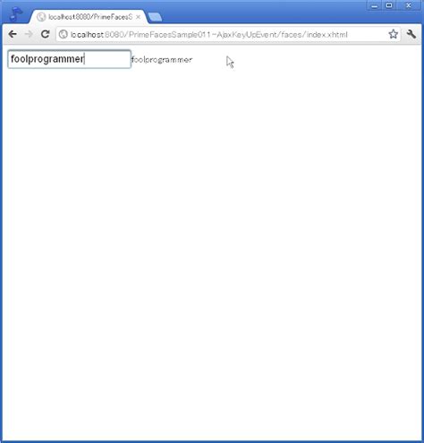 しがないプログラマーの備忘録 Primefaces Showcaseajaxkeyupevent
