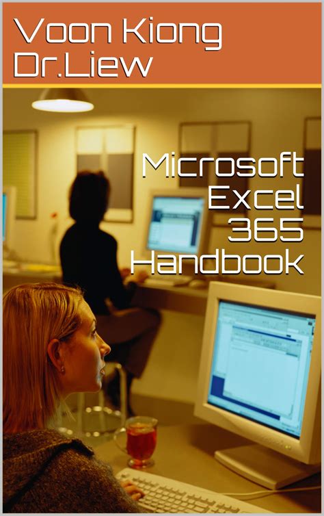 microsoft excel 365 handbook by voon kiong dr liew goodreads