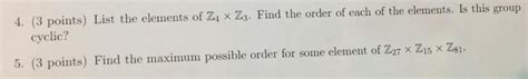 solved list the elements of z 4 times z 3 find the order of