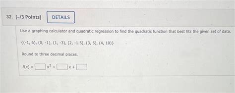 Solved Use A Graphing Calculator And Quadratic Regression To