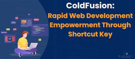 Coldfusion Rapid Web Development Empowerment Through Shortcut Key