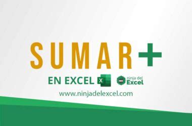 Sumar En Excel Aprenda Paso A Paso Ninja Del Excel