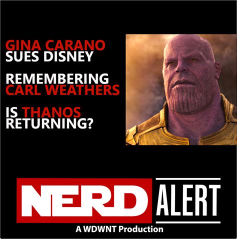 Wdwnt Nerd Alert Gina Carano Carl Weathers Thanos S10 E4 Podcasts Of Wdwnt