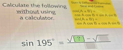 Solved Sum Difference Formulas Calculate The Following Sine And Cosine Without Using Cos A