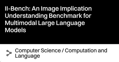 Ii Bench An Image Implication Understanding Benchmark For Multimodal