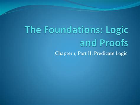 Ppt The Foundations Logic And Proofs Powerpoint Presentation Free