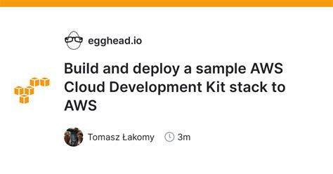 Build And Deploy A Sample Aws Cloud Development Kit Stack To Aws