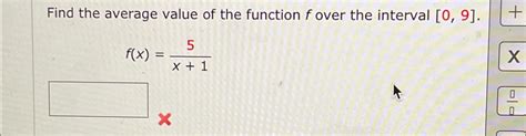 Solved Find The Average Value Of The Function F ﻿over The