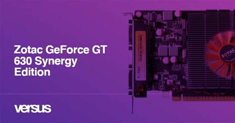 Análise De Zotac Geforce Gt 630 Synergy Edition 56 Características E Destaques