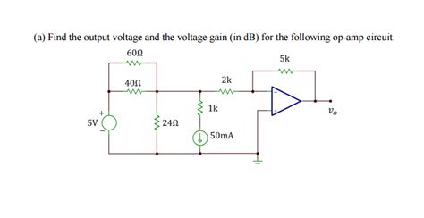solved find the output voltage and the voltage gain in db