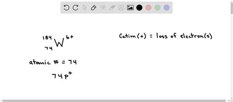 Solved Given The Isotopic Notation For Tungsten 184 Ion 74w6 How Many Electrons Are Present