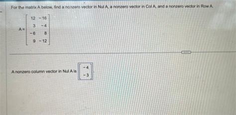 Solved For The Matrix A Below Find A Nonzero Vector In Nul Chegg Com
