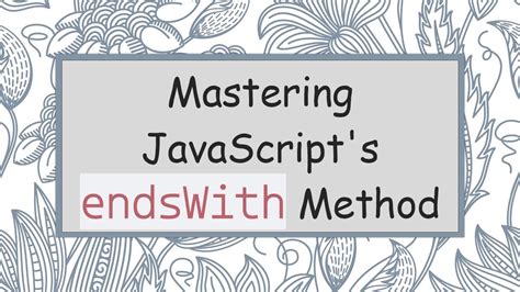 Mastering Javascripts `endswith` Method Youtube