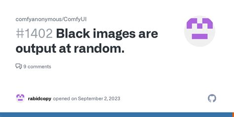 Black Images Are Output At Random · Issue 1402 · Comfyanonymous
