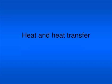 PPT Heat And Heat Transfer PowerPoint Presentation Free Download ID 3127853