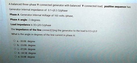 Solved A Balanced Three Phase Y Connected Generator With Balanced Y Connected Load Positive