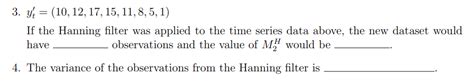 Solved 3 Yt′ 10 12 17 15 11 8 5 1 If The Hanning Filter