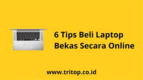 Tips Beli Laptop Bekas Secara Online Tritop