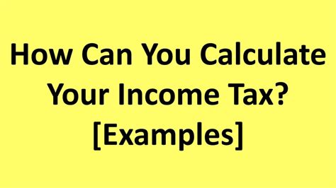 How Can I Calculate My Income Tax Examples FinCalC Blog