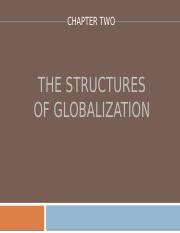 The Structures Of Globalization Pptx CHAPTER TWO THE STRUCTURES OF GLOBALIZATION THE GLOBAL