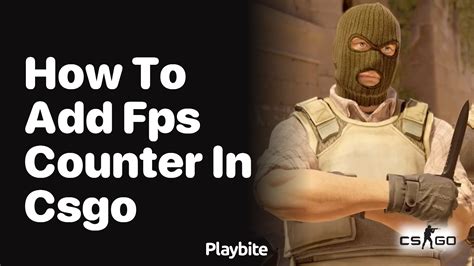 How To Add An Fps Counter In Cs Go Playbite