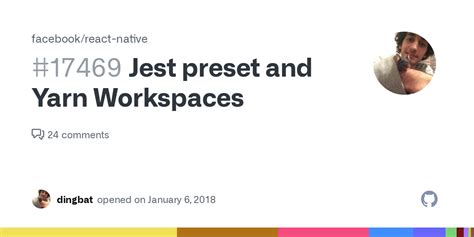 Jest Preset And Yarn Workspaces · Issue 17469 · Facebookreact Native · Github