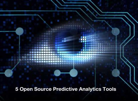 5 Open Source Predictive Analytics Tools Enterprise Apps Today